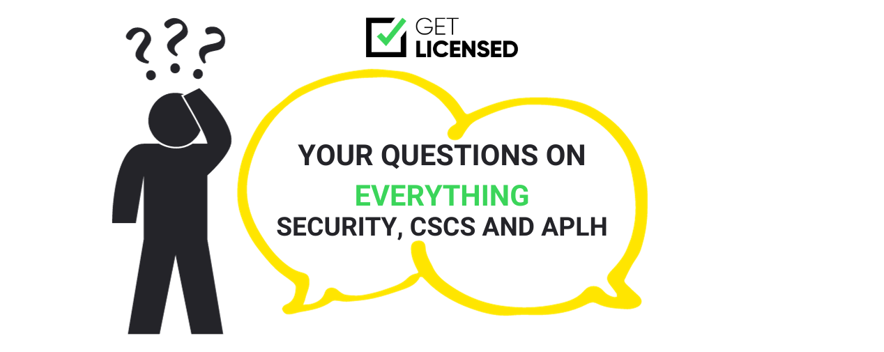 Your Questions on Security, CSCS and APLH- Get Licensed Blog