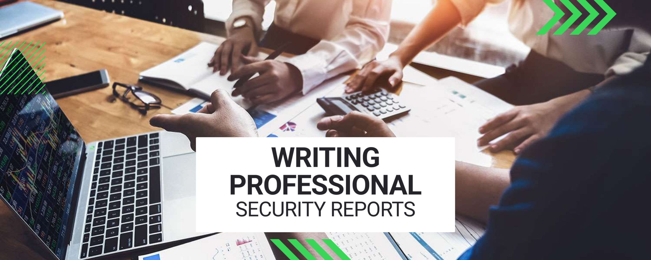 Writing professional security reports - Get Licensed Blog