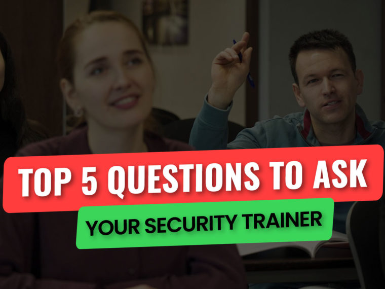 Security Trainer: Top 5 questions to ask- Get Licensed Blog